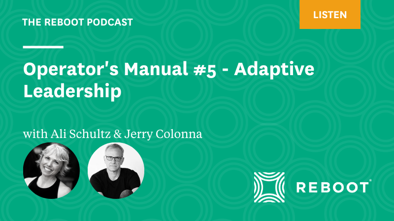 Reboot Podcast Episode Operator's Manual #5 - Adaptive Leadership
