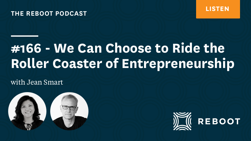 Reboot Podcast Episode #166 - We Can Choose to Ride the Roller Coaster of Entrepreneurship ...