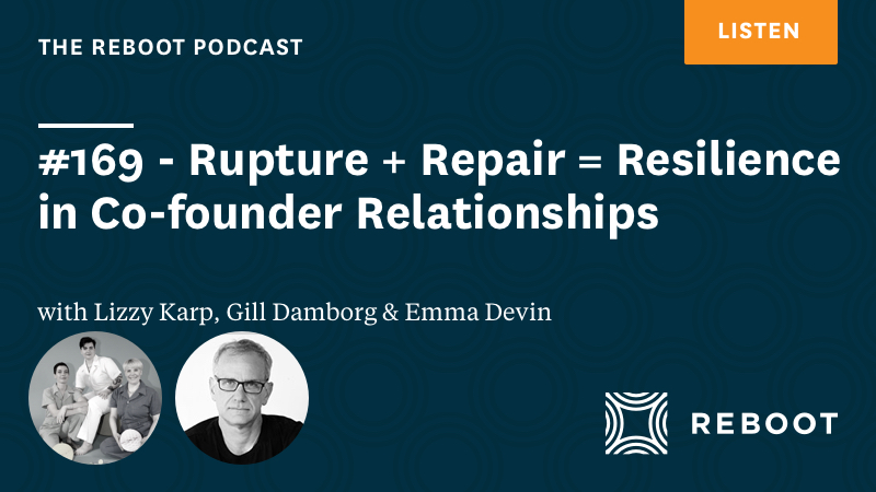 Reboot Podcast Episode #169 - Rupture + Repair = Resilience in Co ...